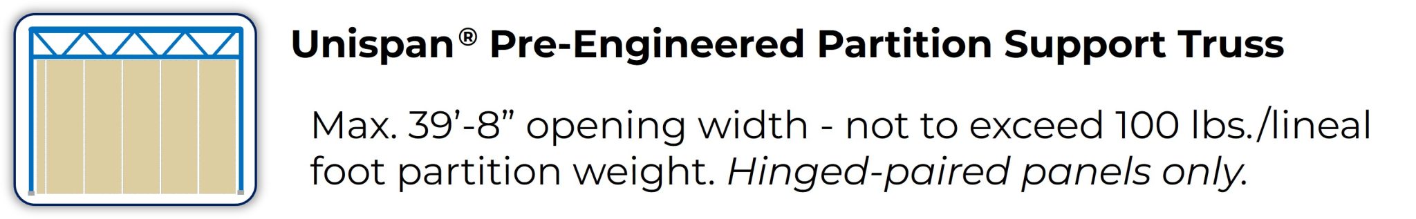Kwik-Wall's Unispan #1 partition support truss system.